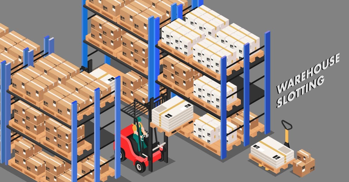 What Is Warehouse Slotting? How Will It Improve Efficiency?